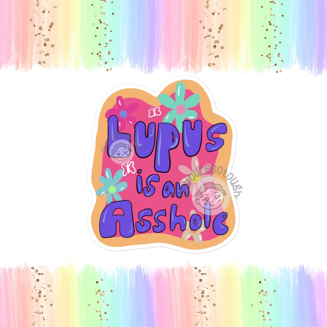 Lupus Sticker Funny - Lupus is an Asshole - Lupus Awareness - Lupus ...