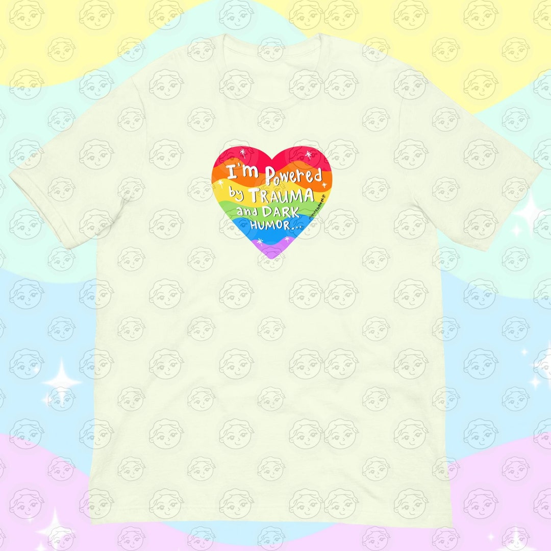 Powered by Trauma and Dark Humor Shirt - Funny Mental Health Shirt ...