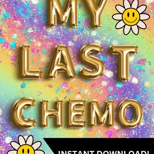 INSTANT Download - Last Chemo Sign - End of Chemo Printable Sign - No ...