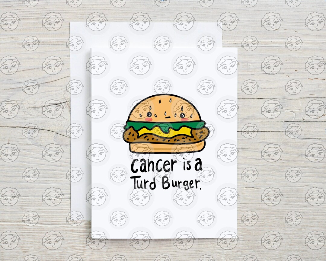 Cancer Greeting Card Funny Cancer Turd Burger Cancer - Etsy