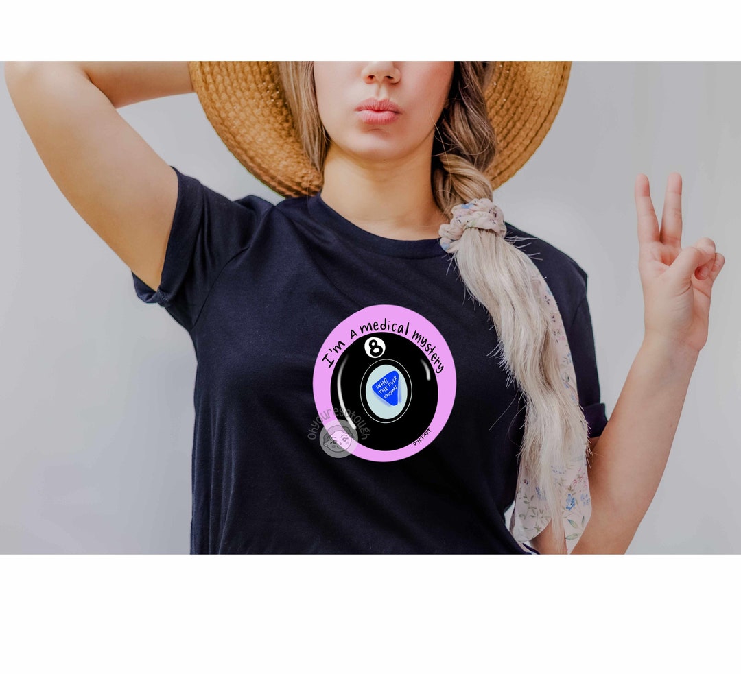 Medical Mystery Shirt Funny - Chronic Illness Shirt- Undiagnosed ...