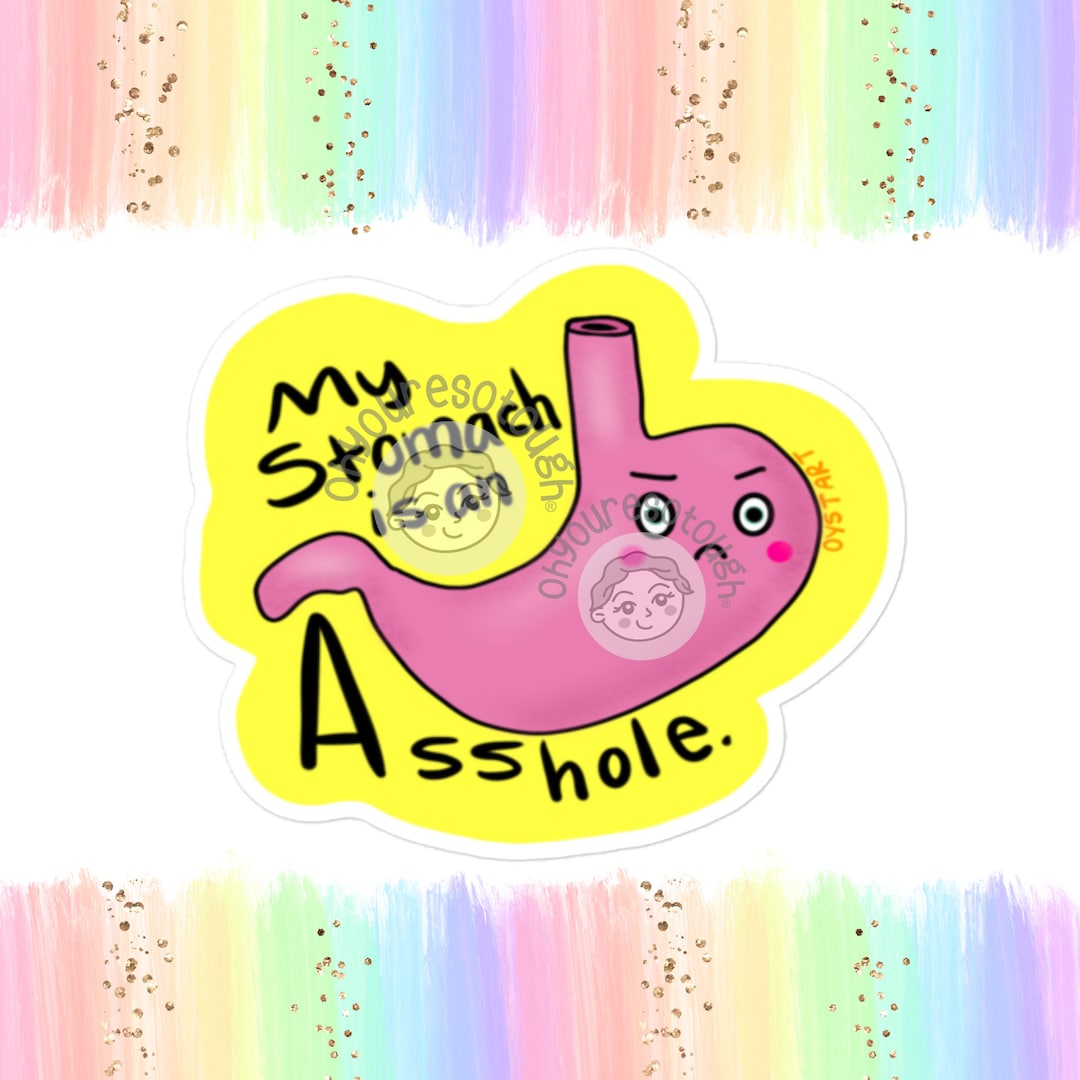Funny Stomach Sticker Stomach is an Asshole Stomach Cancer Sticker ...