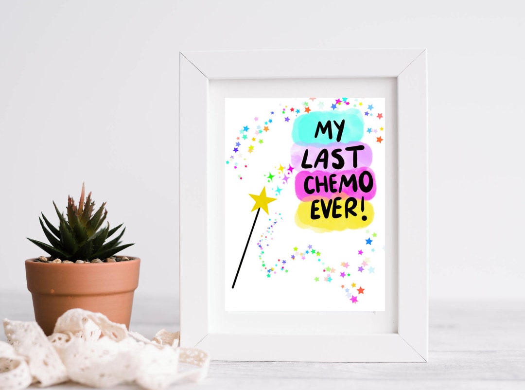 Printable Last Day of Chemo Sign - Last Chemo Sign - Digital Download ...