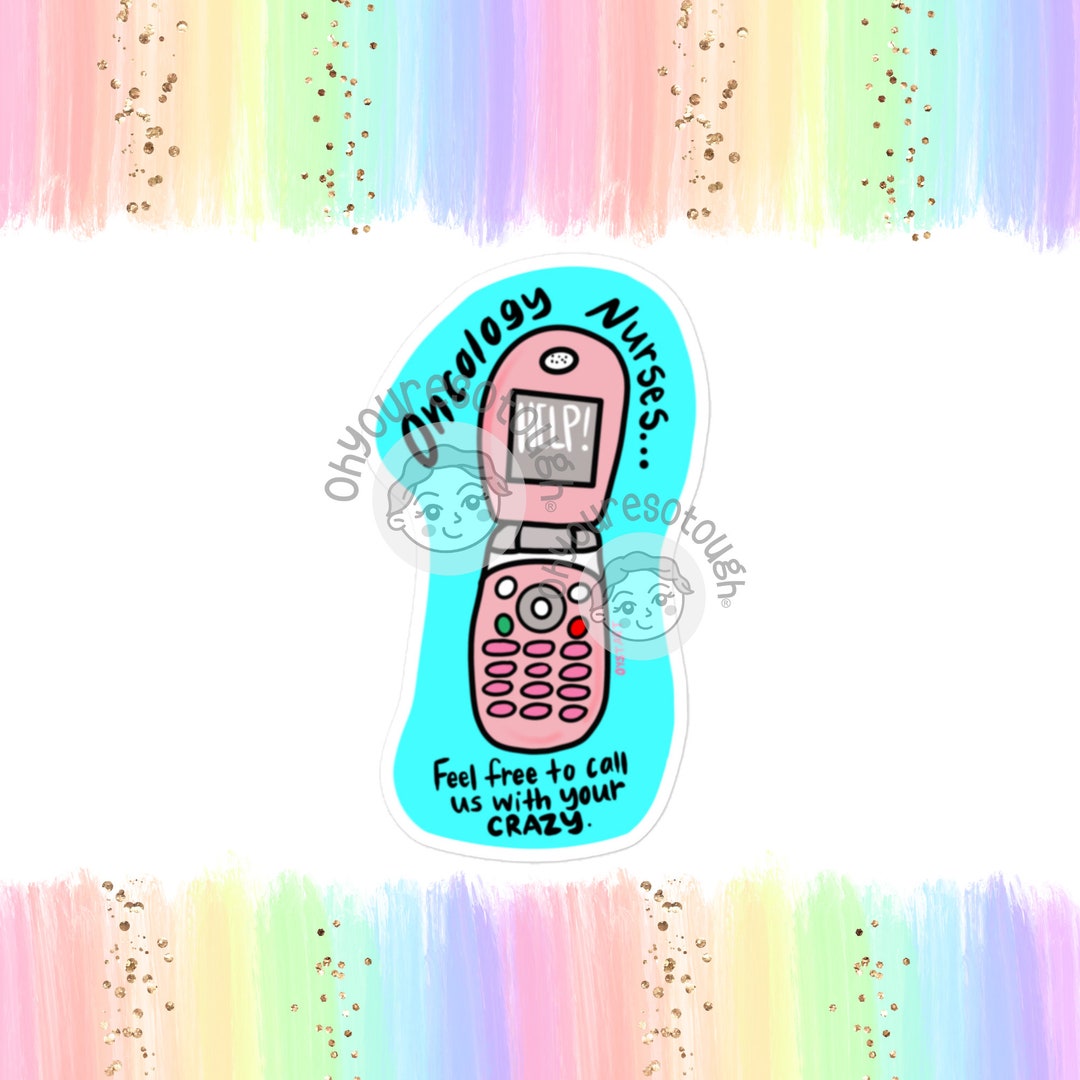Oncology Nurse Sticker Funny - Call Us With Your Crazy - Oncology Nurse ...