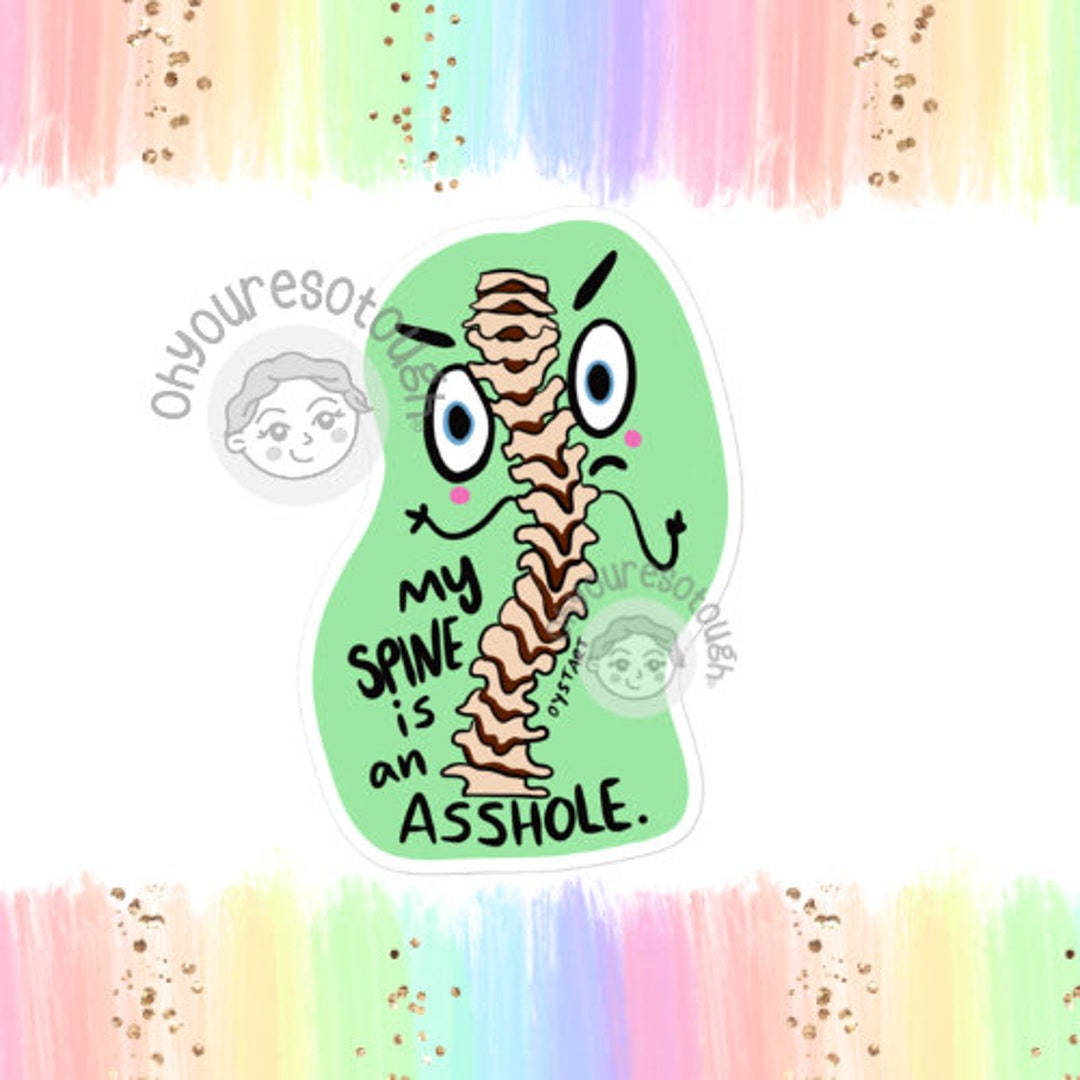 Scoliosis Sticker Funny - My Spine is an Asshole - Scoliosis Awareness ...