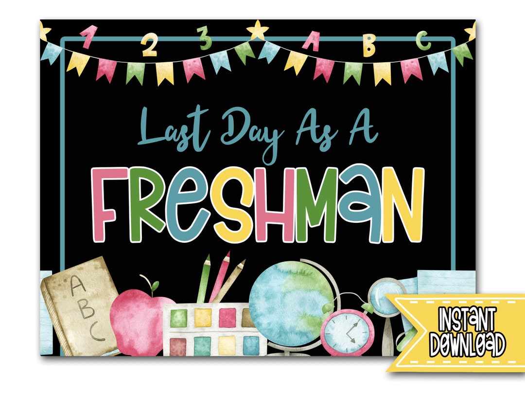 Last Day as a Freshman, 9th Grade School Sign Instant Download, Last ...