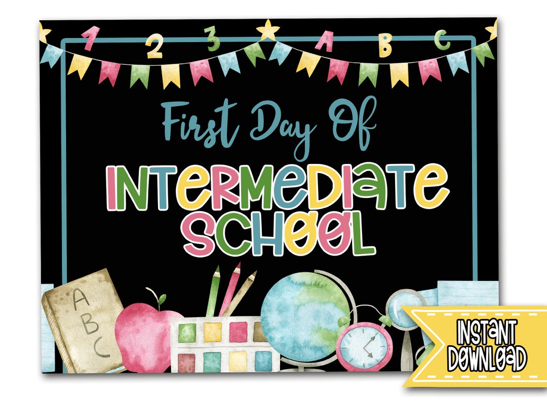 First Day of Intermediate School, Intermediate School Sign Instant ...