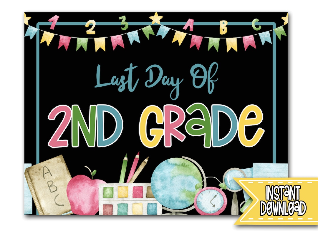 Last Day of Second Grade School Sign Instant Download, Last Day of ...