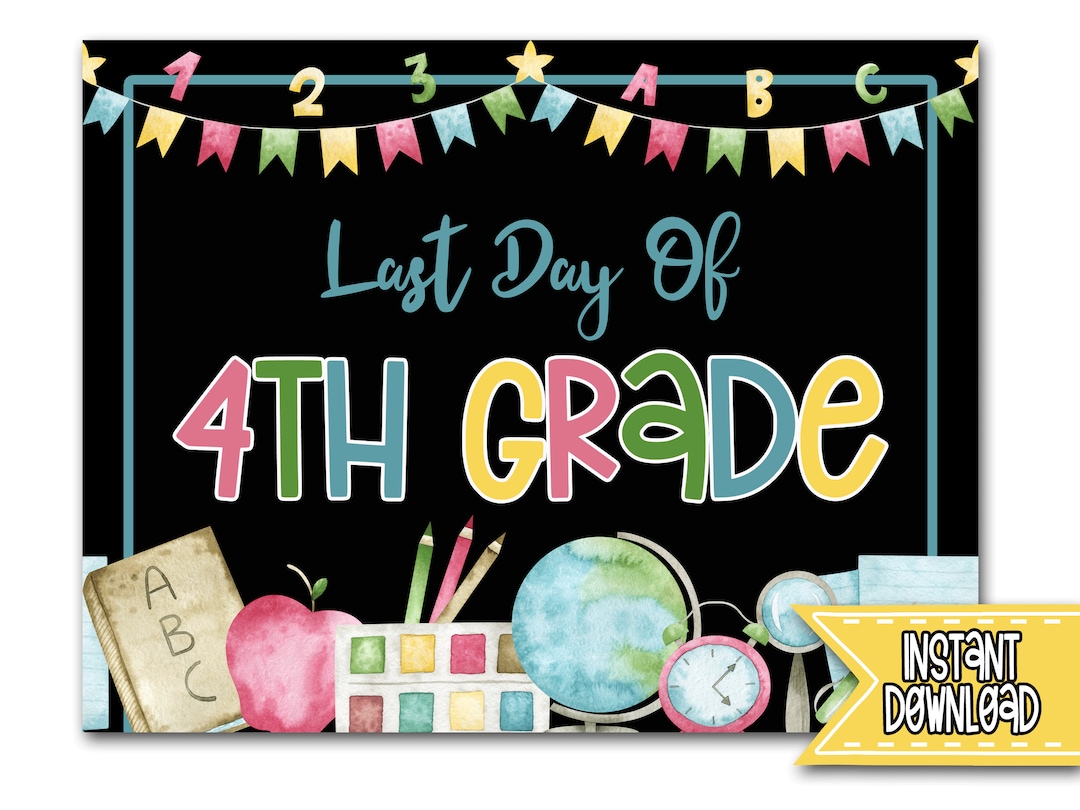 Last Day of Fourth Grade School Sign Instant Download, Last Day of ...