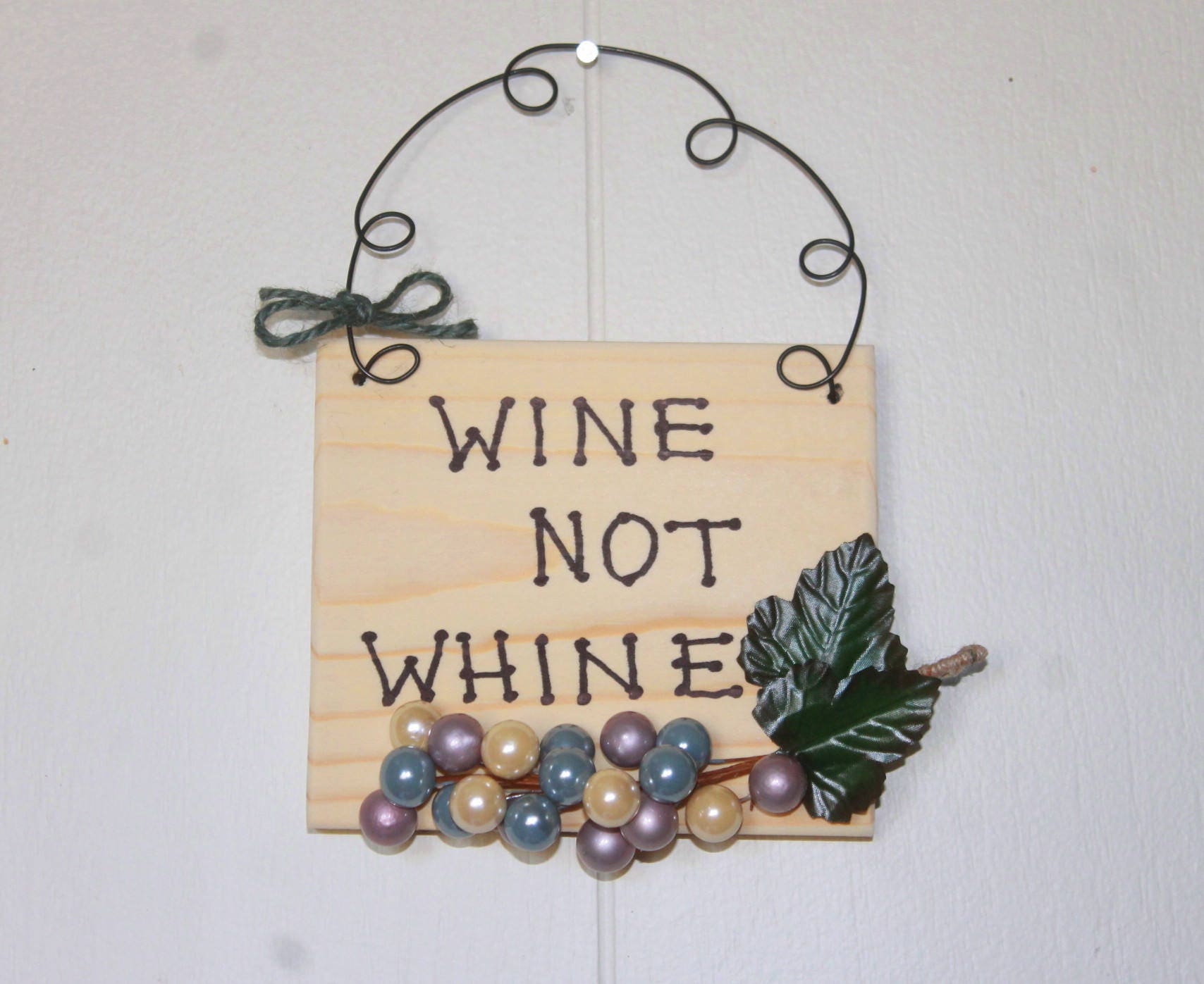 Wine Not Whine Wooden Sign Plaque Grapevine Leaves Grapes - Etsy