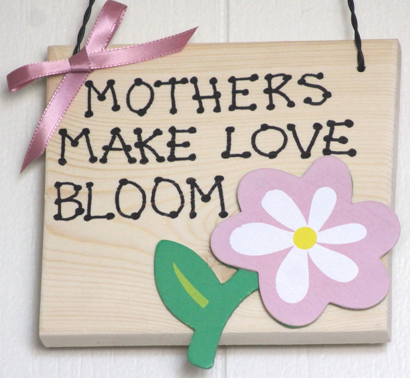 Mothers Make Love Bloom Wooden Sign Plaque Flowers Plants Garden Mother ...