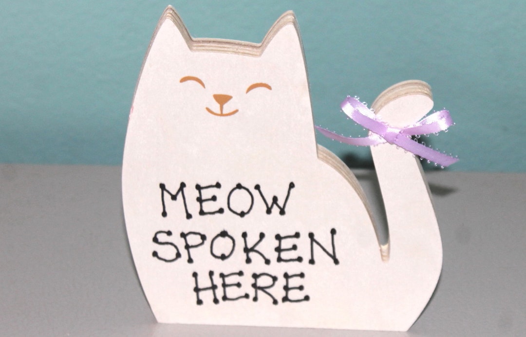 Meow Spoken Here Cat-shaped Sign Cat Language Kitty Kitten Tabby Meow ...