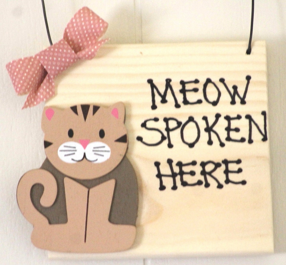 Meow Spoken Here Wooden Sign Cat Language Kitty Kitten Tabby Meow Mew ...
