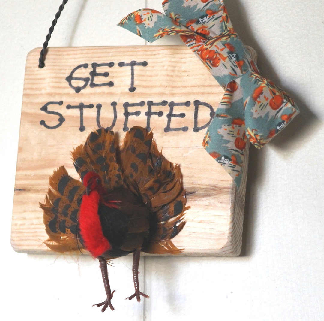 Thanksgiving Wooden Sign Plaque get Stuffed Turkey - Etsy