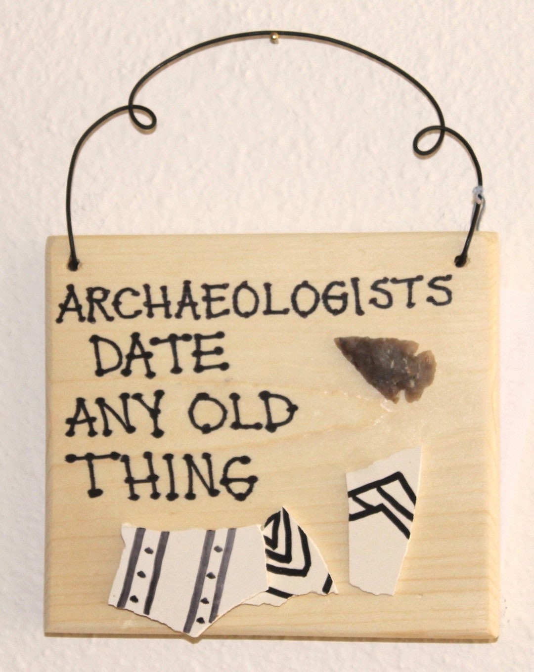 Archaeologists Date Any Old Thing Wooden Sign Plaque Archaeology ...