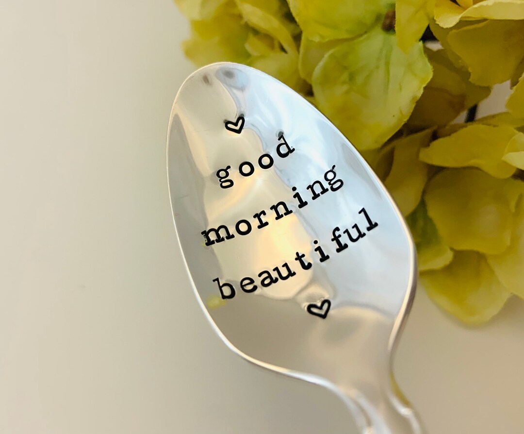 Custom Hand Stamped Spoons, Good Morning Beautiful Spoon, Vintage ...