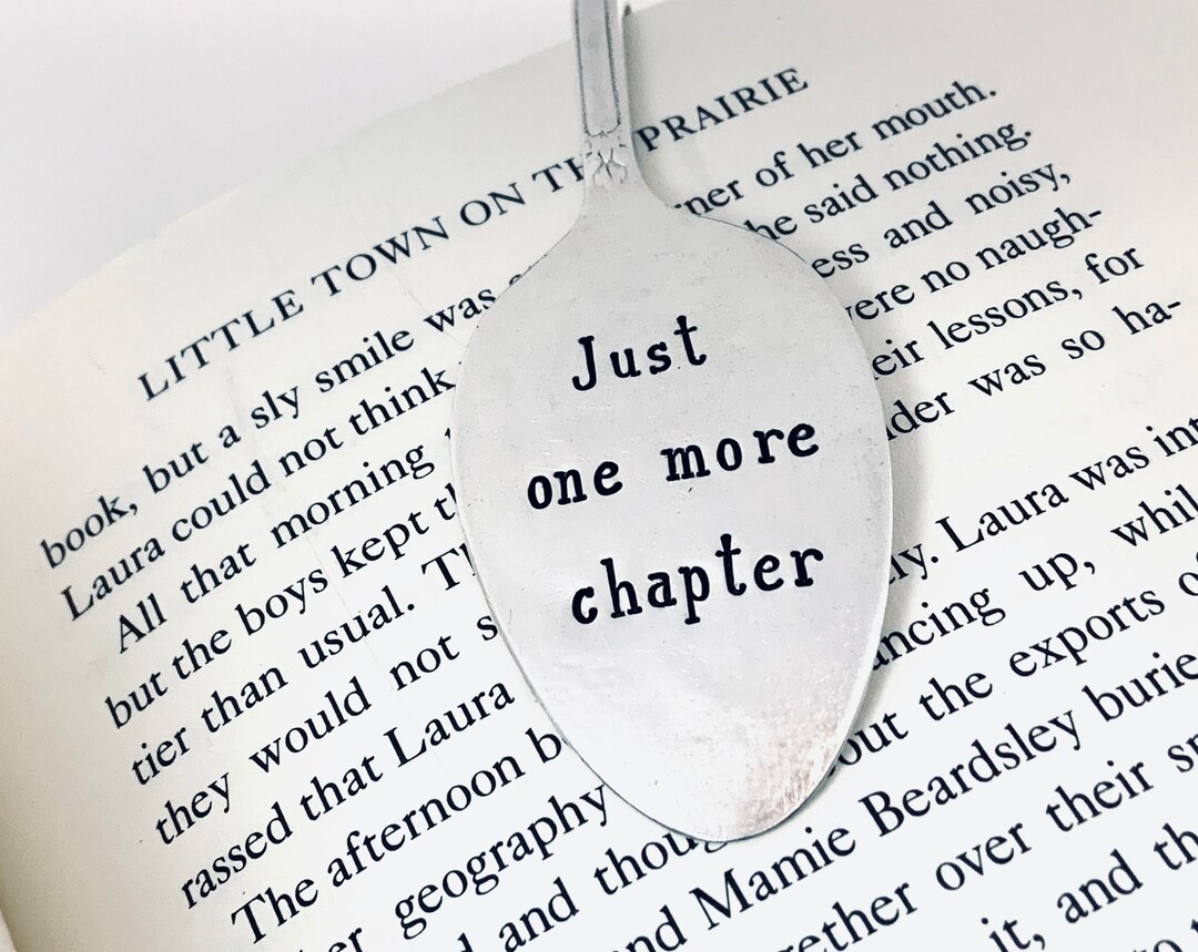 Just One More Chapter Bookmark, Custom Bookmarks, Flattened Spoon ...