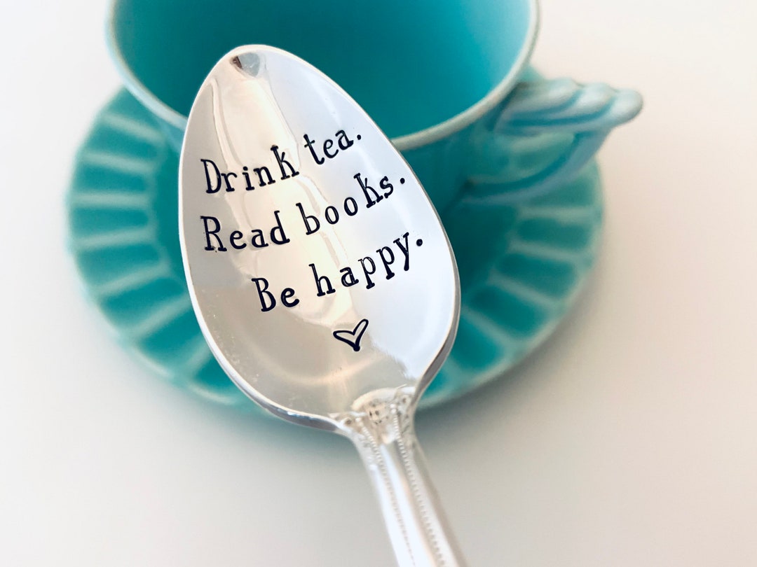Custom Hand Stamped Spoons, Drink Tea Read Books Be Happy Spoon ...