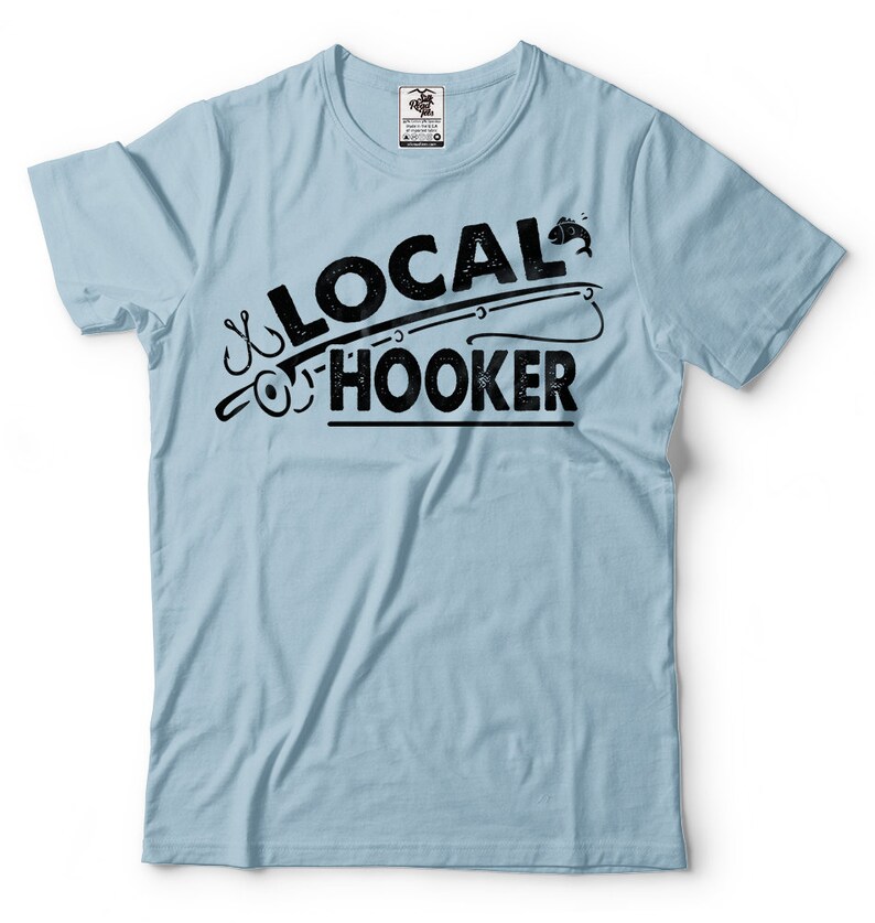 Funny Fishing T-shirt Local Hooker Cool Fisherman Gift Tee | Etsy