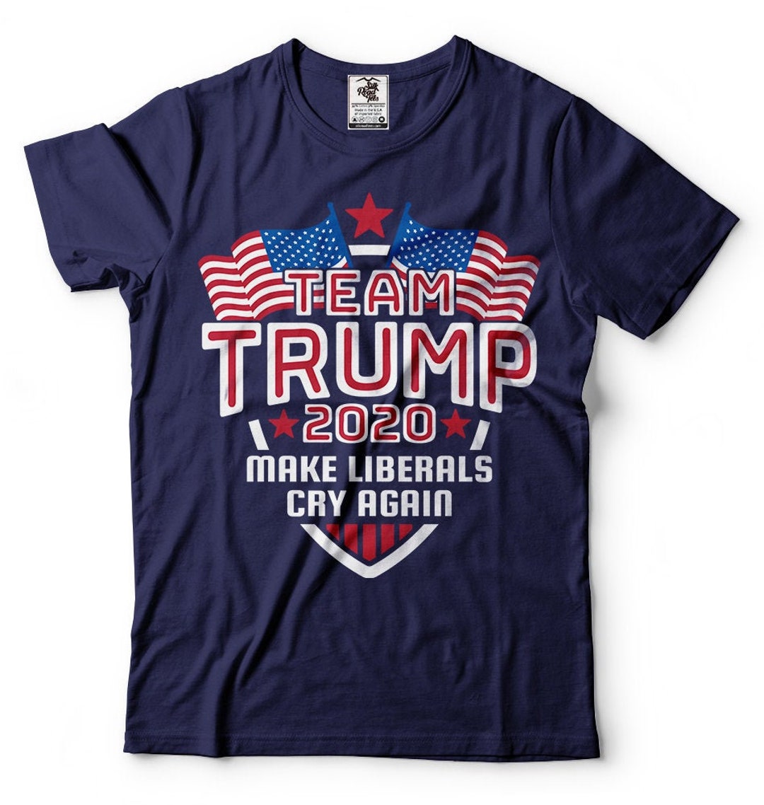 Donald Trump Support T-shirt Trump Team Funny Trump Meme Make Liberals ...