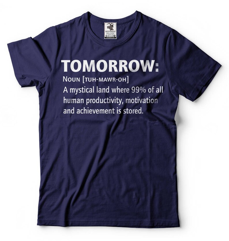 Tomorrow T-shirt Funny Graphic Humor Tomorrow Noun Tee Shirt - Etsy
