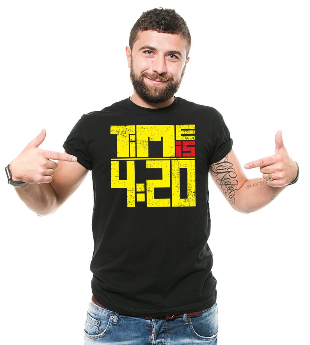 Time is 4:20 T-shirt Marijuana Day Funny Weed Cannabis Pot Smoker ...