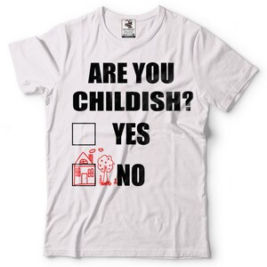 Are You Childish T-shirt Funny Graphic Humor Meme Gift for Adult ...