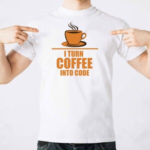 Programmer I Turn Coffee Into A Code Cool Funny HTML T-shirt Geek T ...