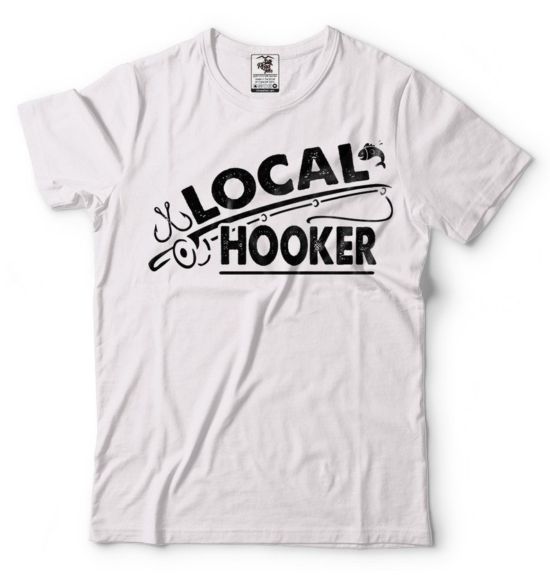 Funny Fishing T-shirt Local Hooker Cool Fisherman Gift Tee | Etsy