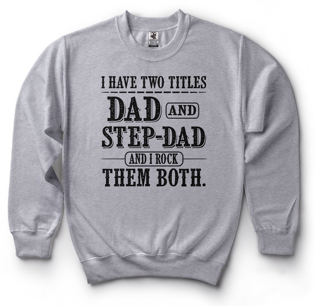 Step Father Sweatshirt Gift for Father Funny Father Daddy Day Fleece ...