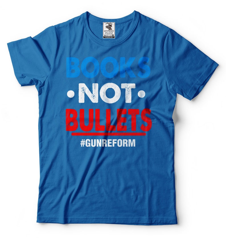 Books Not Bullets T-shirt Gun Reform Stop Shooting Gun Protest - Etsy