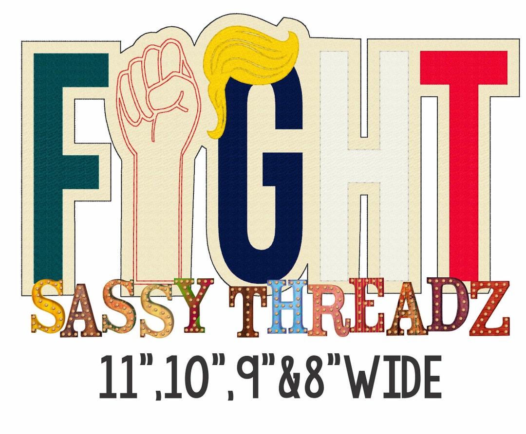 Trump Fight Bean Stitch Double Stacked Applique Embroidery Download - Etsy