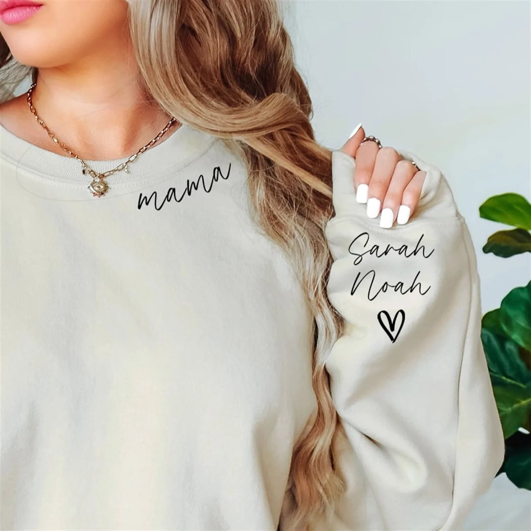 Mama Sweatshirt With Names On Sleeve Personalized Mom Sweatshirt
