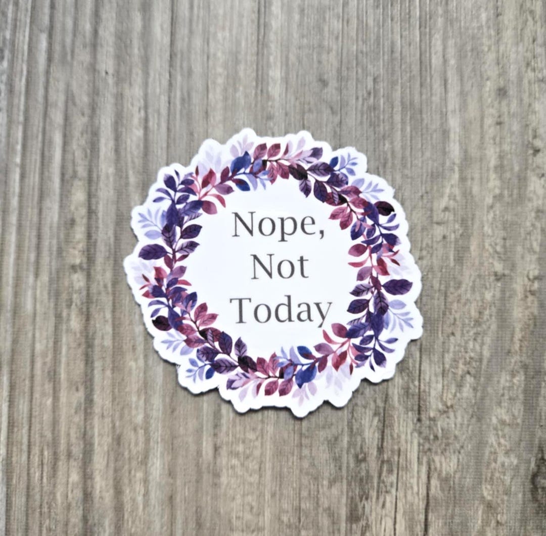 Sarcastic Sticker Set | “nope, Not Today” | Purple Watercolor Florals ...