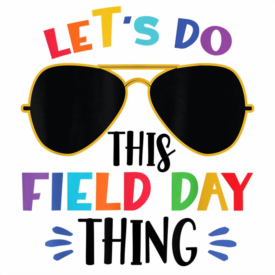 Let's Do This Field Day Thing Png, Field Day Png Field Day T-shirt ...