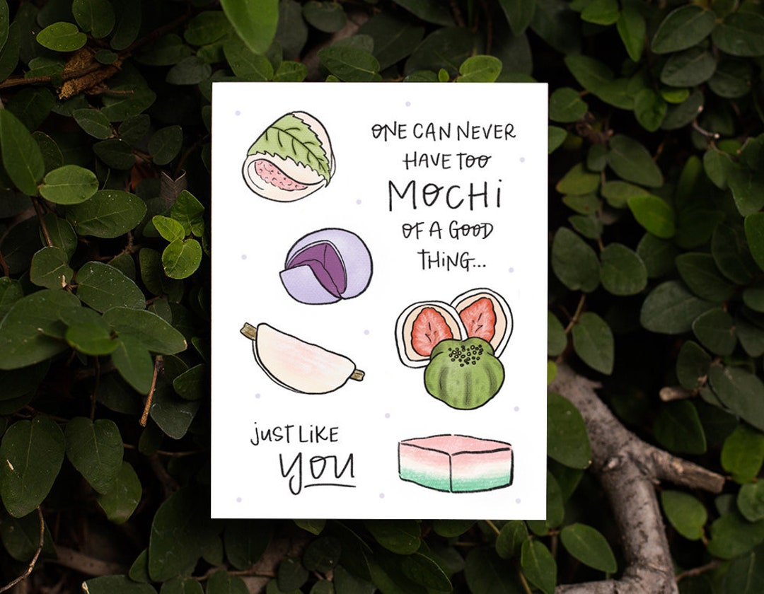 Never Too Mochi of a Good Thing Card | Kawaii Japanese Food Cute Mochi ...