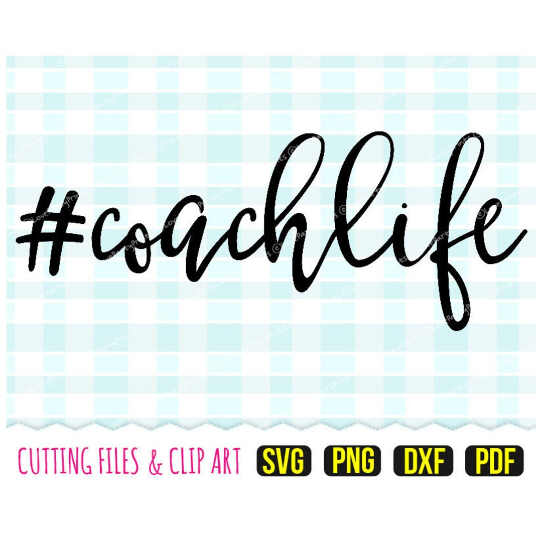 Coachlife Svg, DXF, PNG, PDF - Coach Svg, Coach Life Svg, Hashtag Svg ...