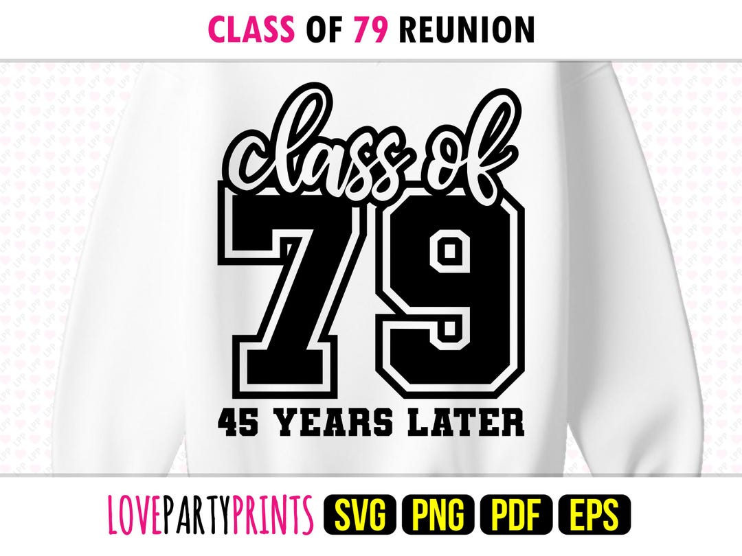 Reunion Class 79 SVG Png Pdf Eps, Class of 1979, 70s Graduate Senior ...