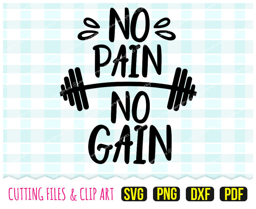 No Pain No Gain Svg, DXF, PNG, PDF - Barbell Svg, Workout Svg, Fitness Svg, Sport Svg, Cut Files ...