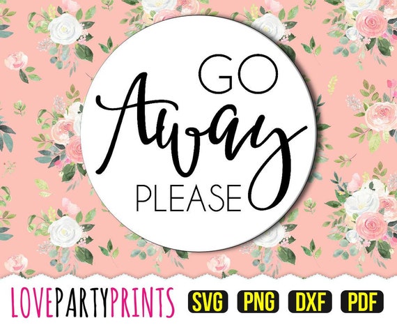 Go Away Please Svg DXF PNG PDF Round Sign Svg Bedroom | Etsy