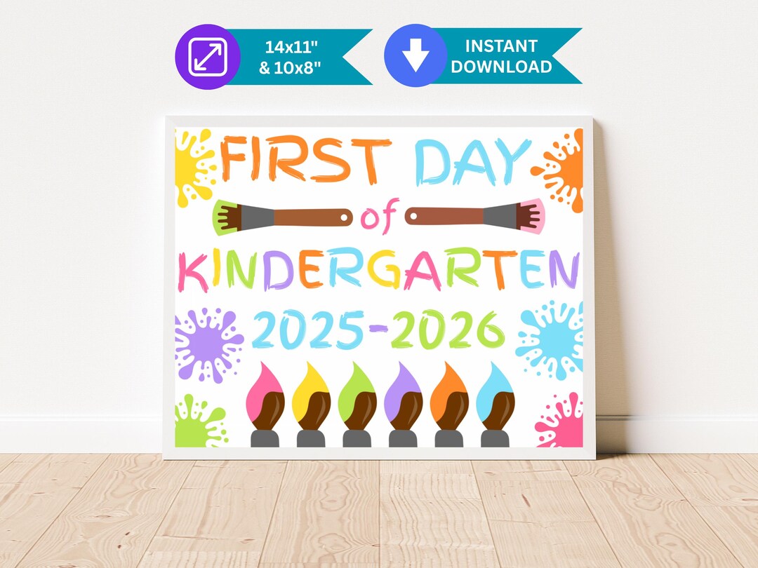 First Day Kindergarten Sign 2025 2026 PNG PDF JPG Kids Paint Art Photo ...