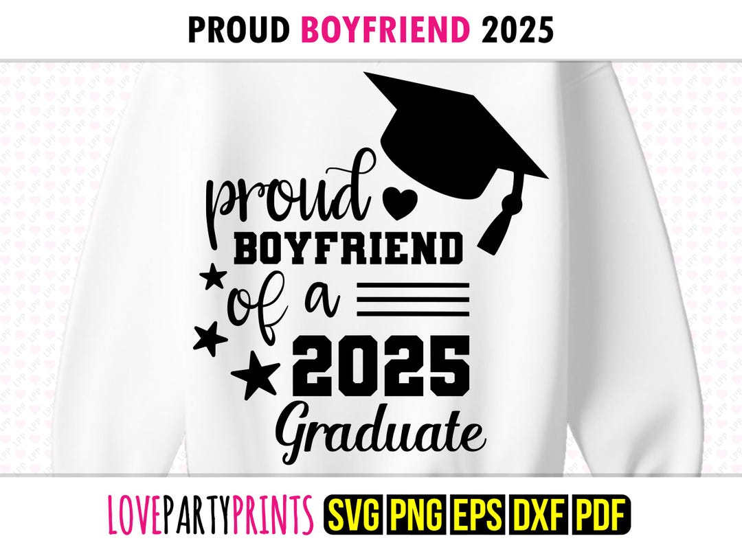 Proud Boyfriend of a Graduate 2025 Svg, Dxf, Png, Pdf, Eps, Senior ...