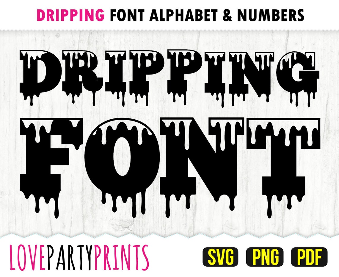DRIPPING FONT SVG Png and Pdf Files 300dpi High Quality - Etsy UK