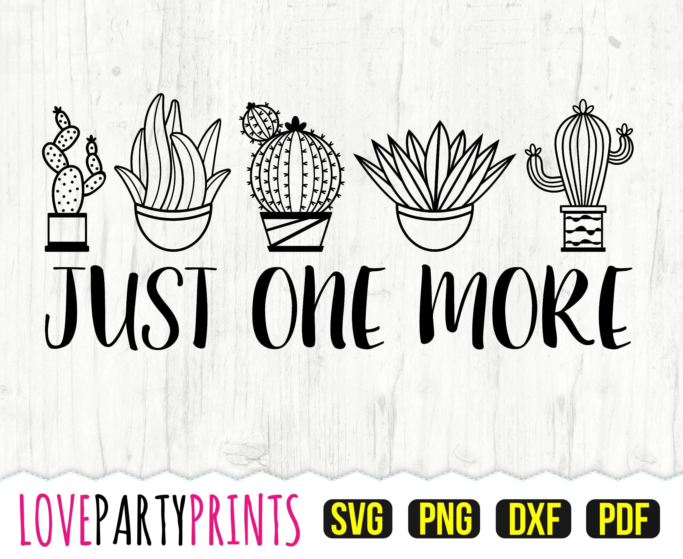 Just One More SVG, DXF, PNG, Pdf, Plant Lover Svg, Crazy Plant Lady Svg ...