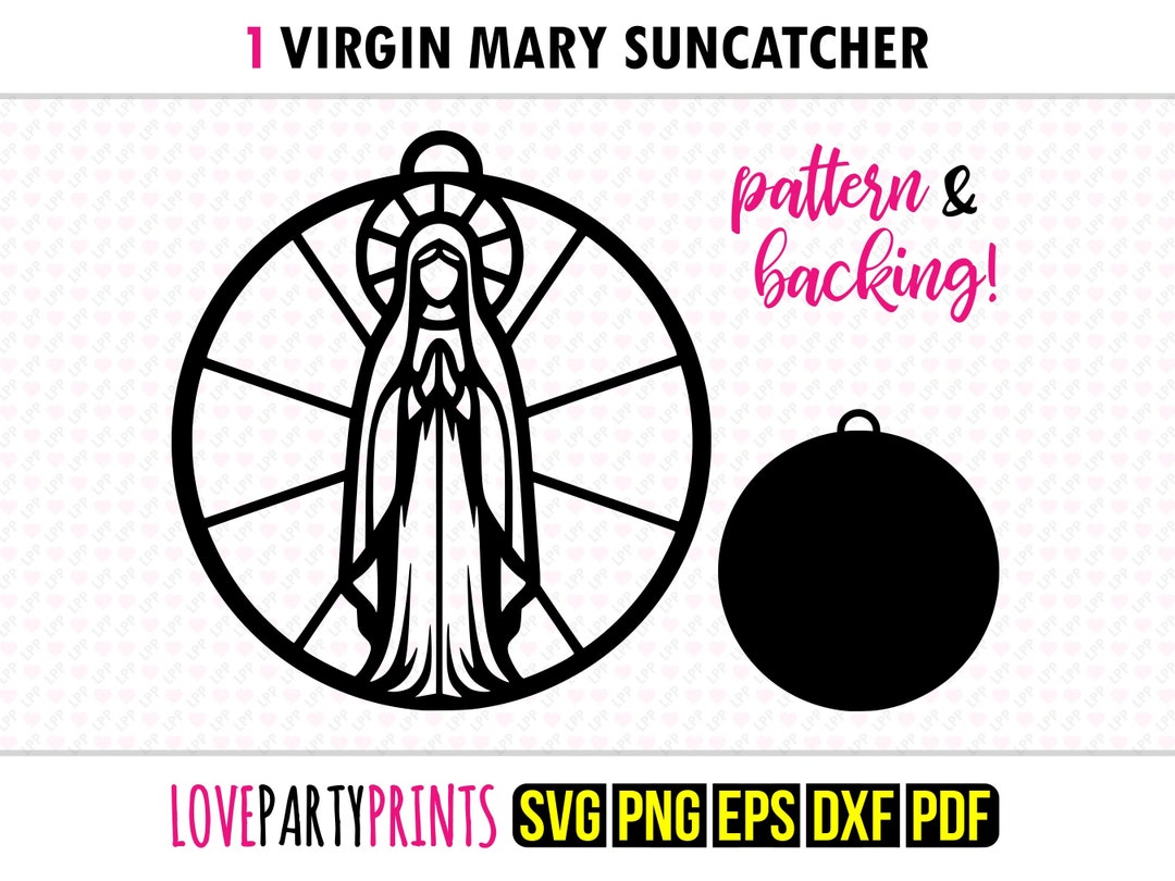 Virgin Mary Suncatcher SVG, DXF, PNG, Pdf, Eps, Catholic Hanging ...