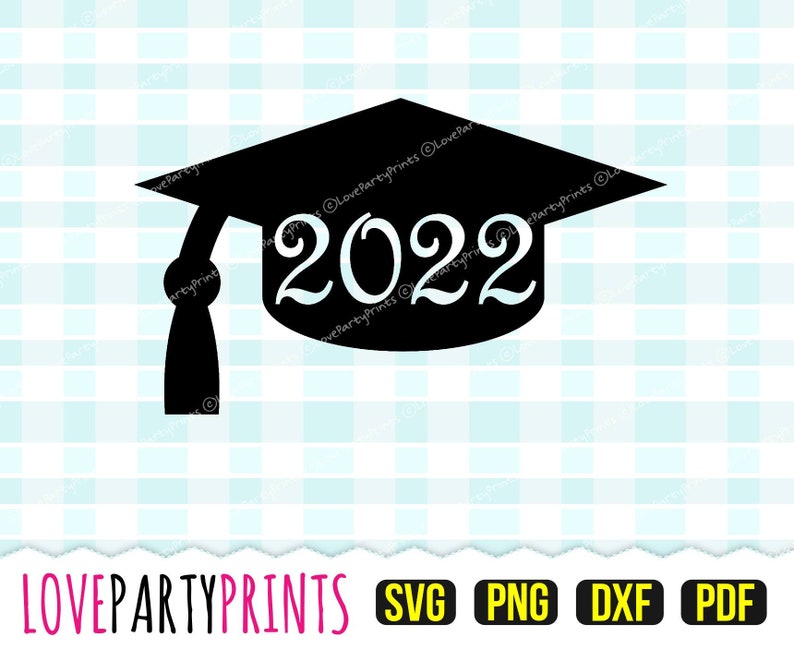 2022 Graduation Cap SVG DXF PNG Pdf Senior 2022 Svg Class | Etsy