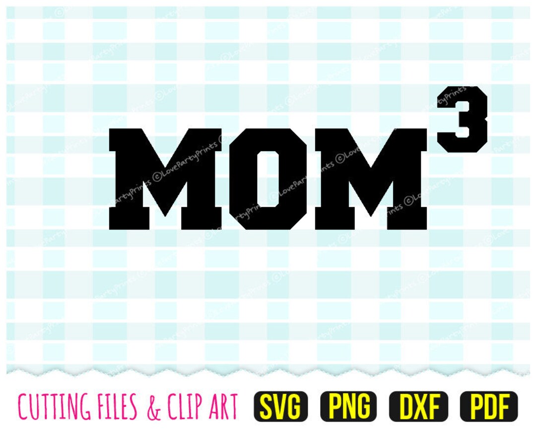 Mom of 3 Svg, DXF, PNG, PDF, Mothers Day Svg, Mom Svg, Mother of Three ...