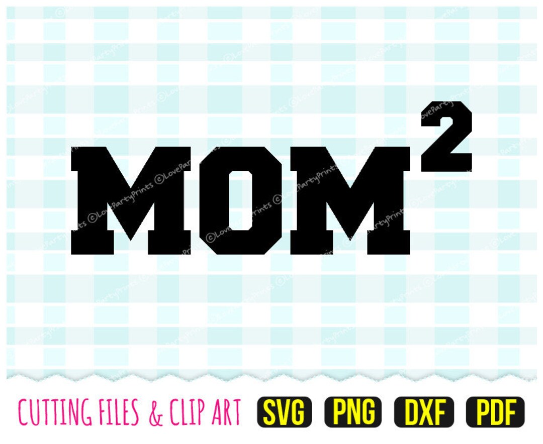 Mom of 2 Svg, DXF, PNG, PDF, Mothers Day Svg, Mom Svg, Mother of Twins ...