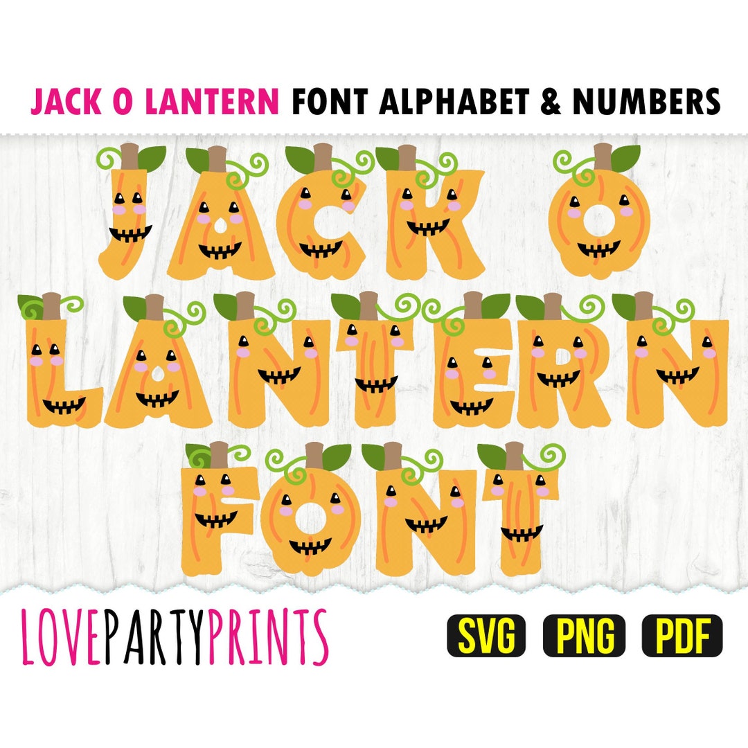 Jack O Lantern Font SVG, Png, Pdf, Pumpkin Alphabet, Pumpkin Numbers ...