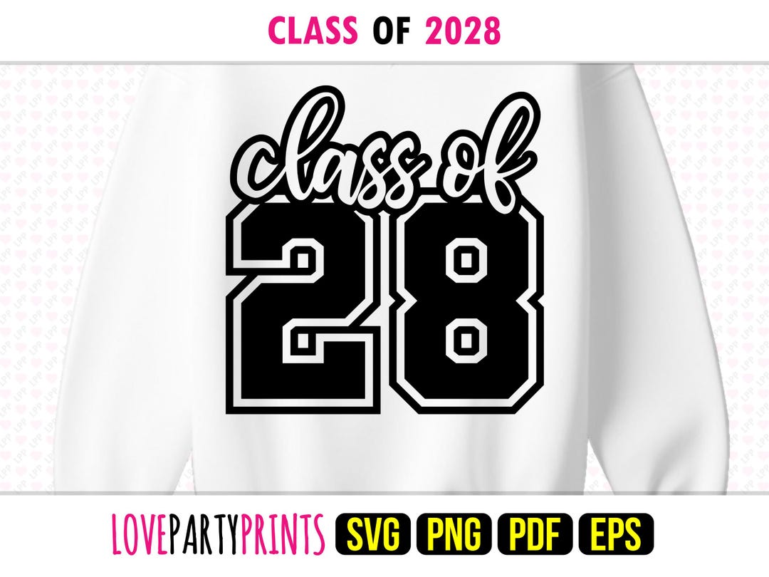 Class of 2028 SVG, Png Pdf Eps Varsity 28 Reunion Graduate Senior ...